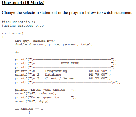 Solved Question 4 (10 Marks) Change the selection statement | Chegg.com