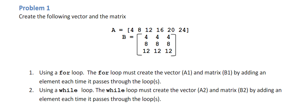 Solved Problem 1 Create the following vector and the matrix | Chegg.com