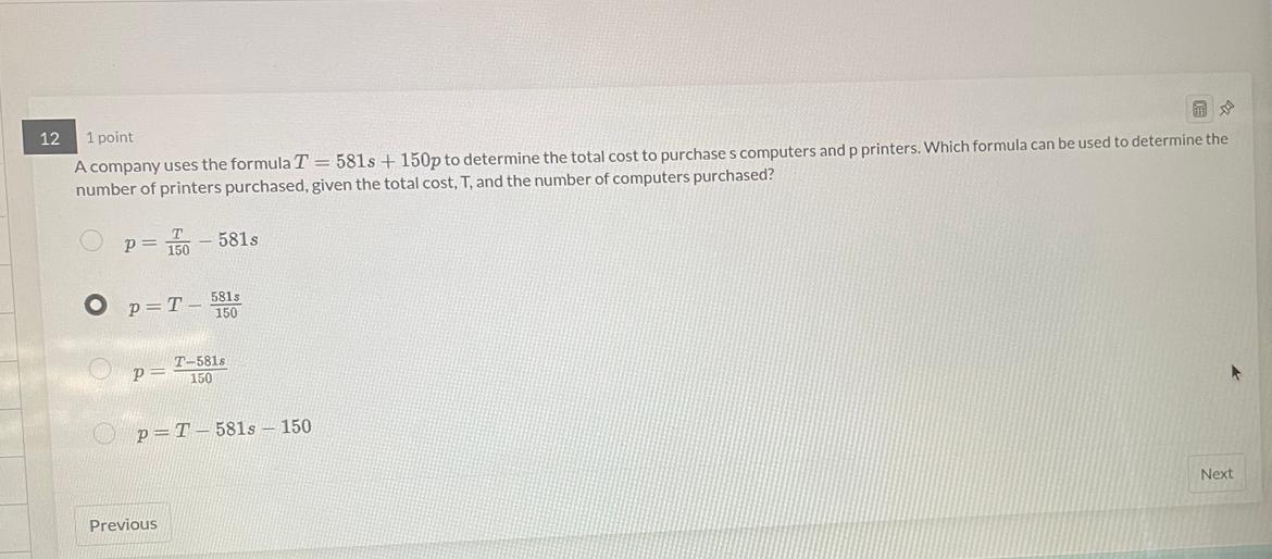 Solved 1 point A company uses the formula T=581s+150p to | Chegg.com