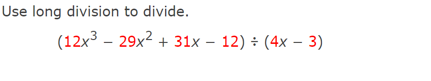 Solved Use long division to divide. (12×³ – 29x² + 31x − 12) | Chegg.com