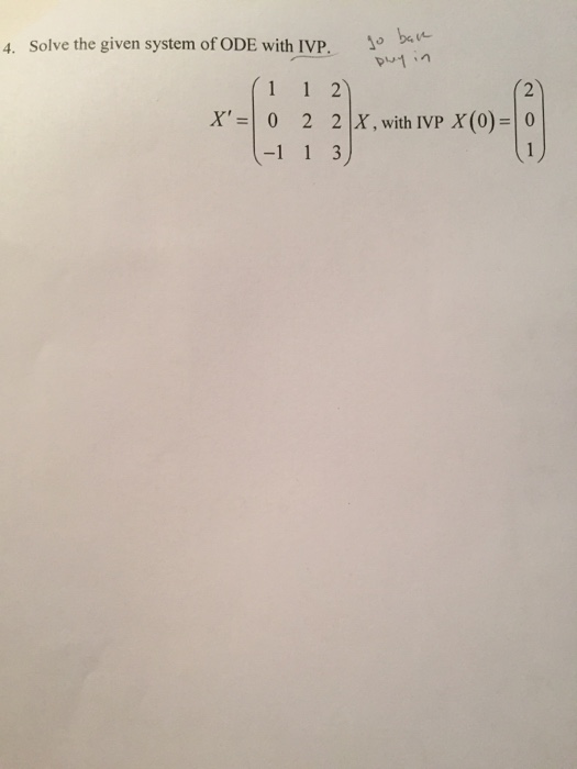 Solved 4. Solve the given system of ODE with IVP. a X"=| 0 | Chegg.com