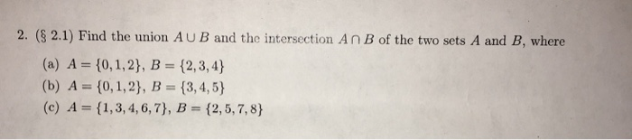 Solved 2. (§ 2.1) Find the union AUB and the intersection An | Chegg.com