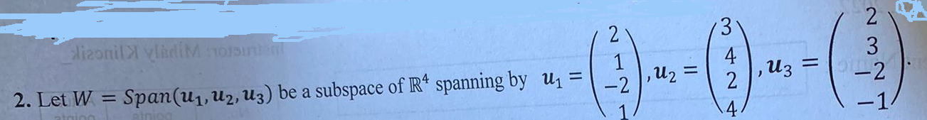 Solved lizonil vladiMontent 2 2. Let W = Span (u₁, U2, U3) | Chegg.com