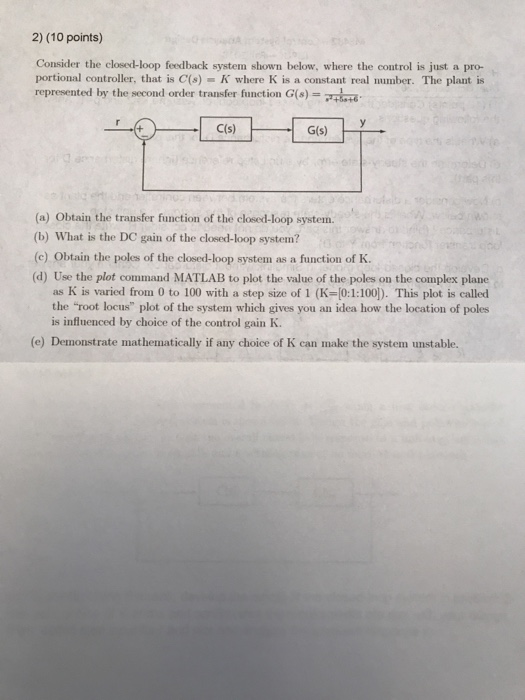 Solved 2) (10 points) Consider the closed-loop feedback | Chegg.com