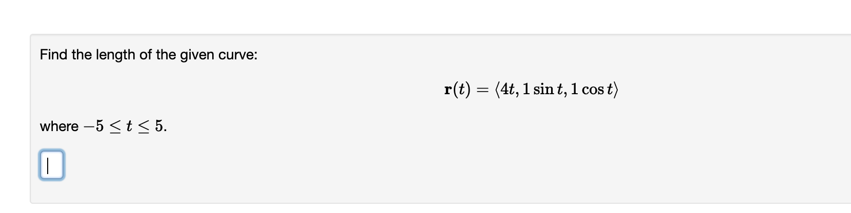 Solved Find the length of the given curve: r(t) = (4t, 1 | Chegg.com