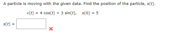 [Solved]: A particle is moving with the given data. Find t