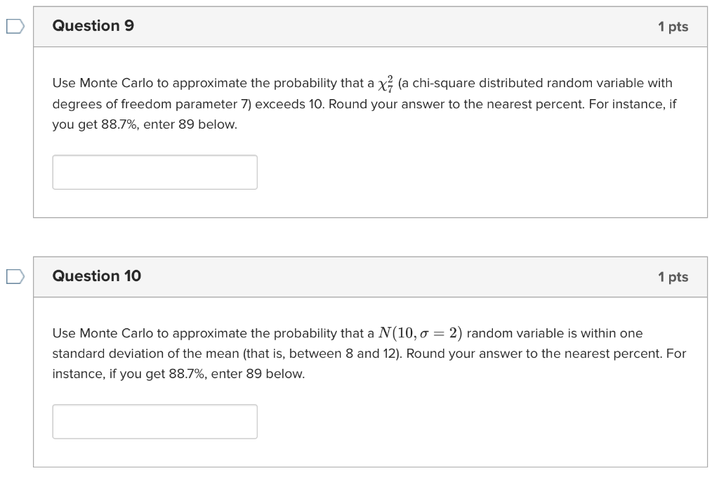 Solved Use Monte Carlo to approximate the probability that a | Chegg.com