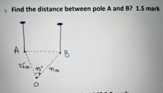 Solved Find the distance between pole A and B ? 1.5 mark | Chegg.com