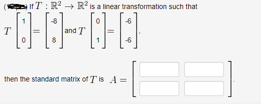 Solved IfT: R2 + R2 is a linear transformation such that - | Chegg.com