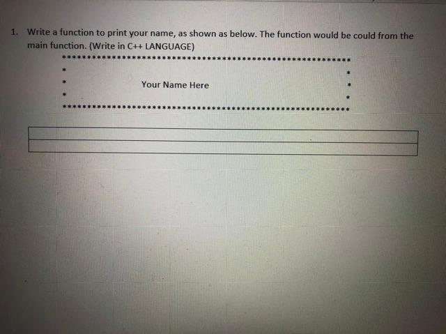 Solved 1. Write a function to print your name, as shown as | Chegg.com