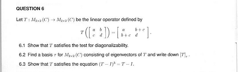 Solved QUESTION 6 Let T': M2x2 (C) M2x2 (C) be the linear | Chegg.com