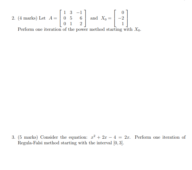 Solved = 1 3 -1 2. (4 marks) Let A= 05 6 and X 0 1 2 Perform | Chegg.com