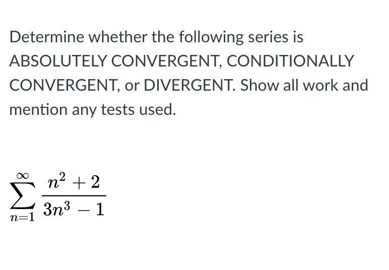 Solved Determine Whether The Following Series Is Absolutely