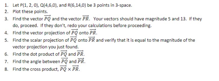 Solved 1. Let P(1,2,0),Q(4,6,0), and R(6,14,0) be 3 points | Chegg.com