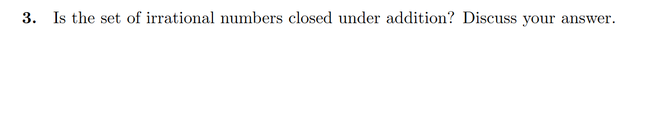 Solved 3. Is the set of irrational numbers closed under | Chegg.com