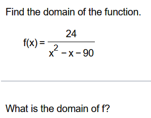 Solved Find the domain of the function.f(x)=24x2-x-90What is | Chegg.com