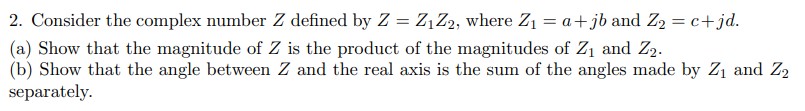 Solved 2. Consider the complex number Z defined by Z=Z1Z2, | Chegg.com