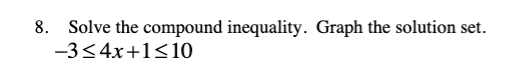 Solved 8. Solve the compound inequality. Graph the solution | Chegg.com