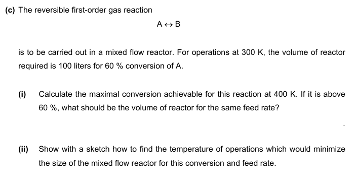 Solved (c) ﻿The reversible first-order gas reaction \[ ﻿A | Chegg.com