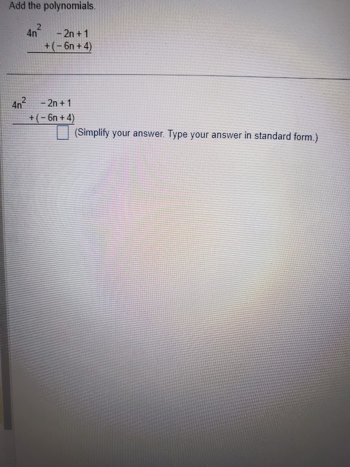 Solved Add the polynomials. \\[ \\begin{array}{rr} 4 n^{2} & | Chegg.com