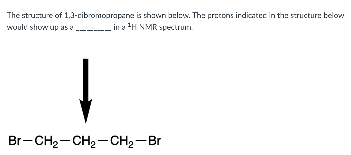 Solved The structure of 1,3-dibromopropane is shown below. | Chegg.com
