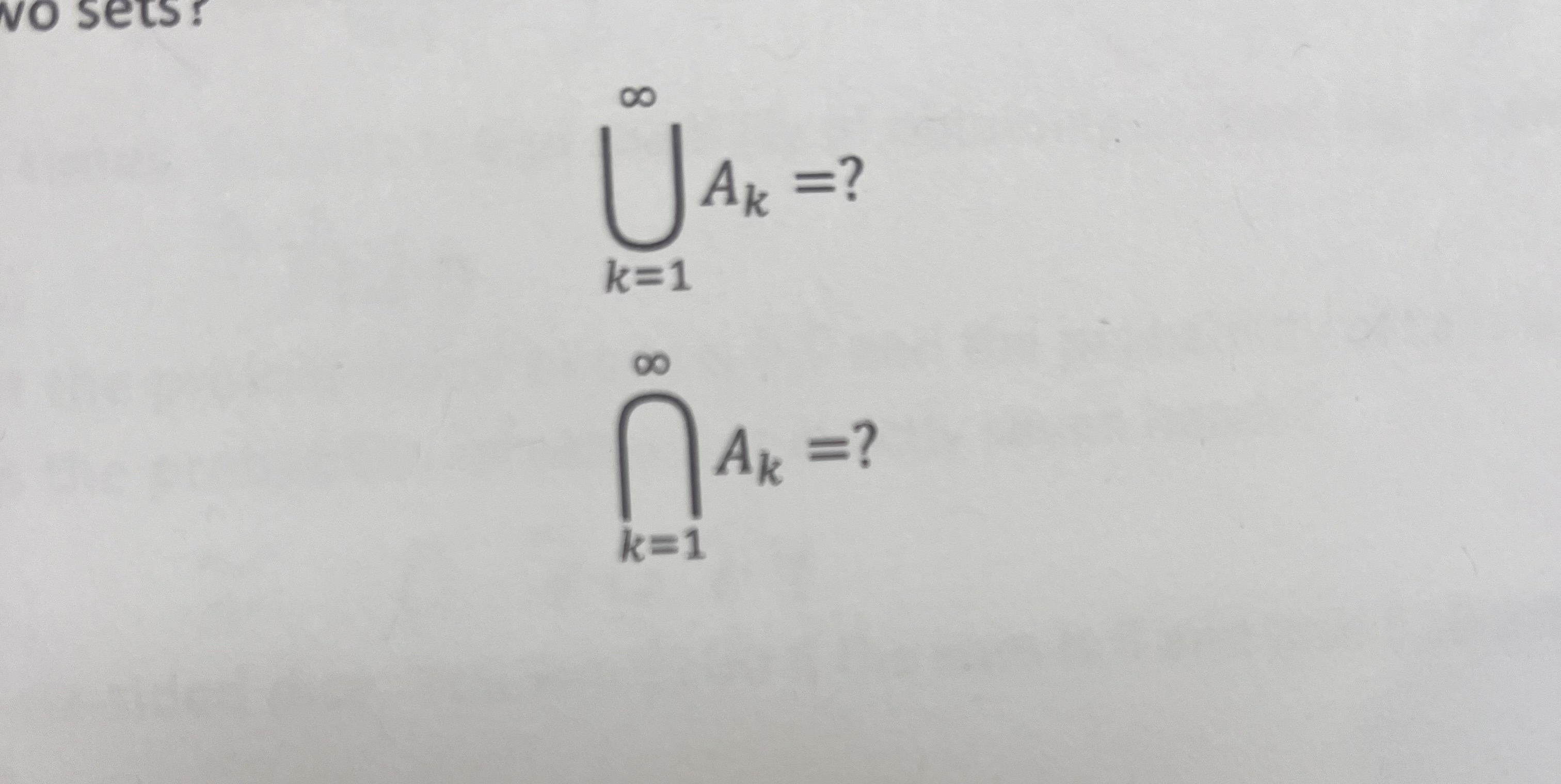 Solved What are the following two sets? ∪uk=1∞Ak=∞Ak= ? | Chegg.com
