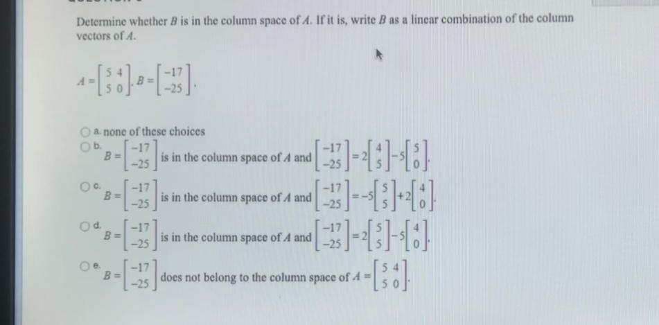 Solved Determine Whether B Is In The Column Space Of A If