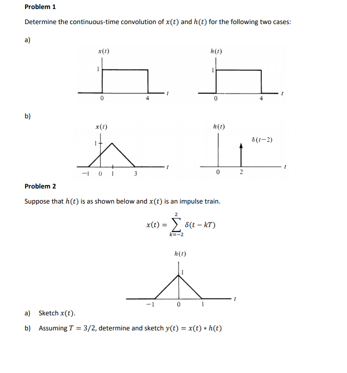 Solved Problem 1 Determine the continuous-time convolution | Chegg.com Solved Problem 1 Determine the continuous-time convolution | Chegg.com