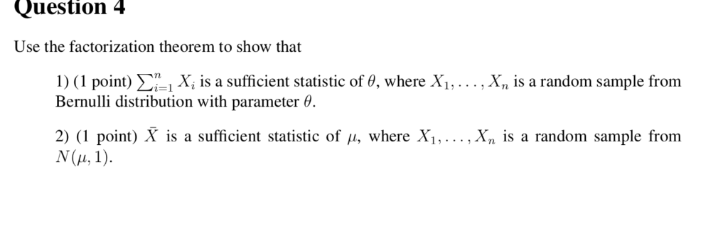 Solved Question 4 Use the factorization theorem to show that | Chegg.com