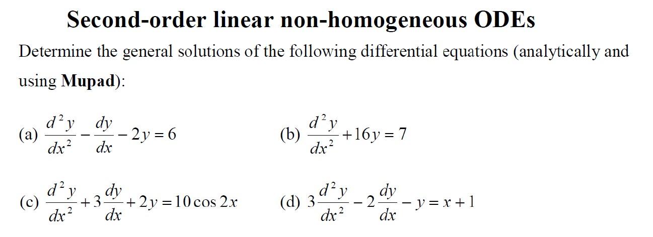 Solved Second-order linear non-homogeneous ODEs Determine | Chegg.com Solved Second-order linear non-homogeneous ODEs Determine | Chegg.com