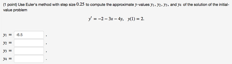 Solved (1 point) Use Euler's method with step size 0.25 to | Chegg.com