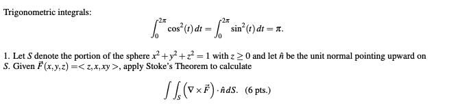 Solved Trigonometric integrals: 1." cos”(t)dt = $* sin()dt = | Chegg.com
