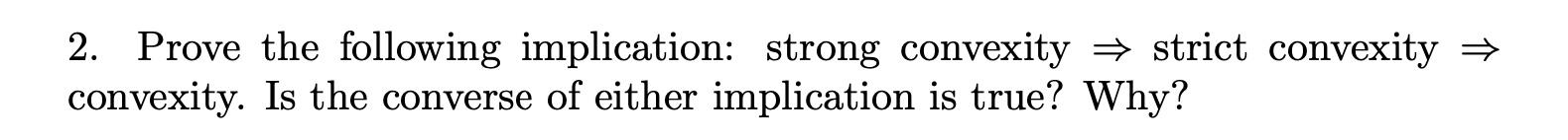 Solved 2. Prove the following implication: strong convexity | Chegg.com