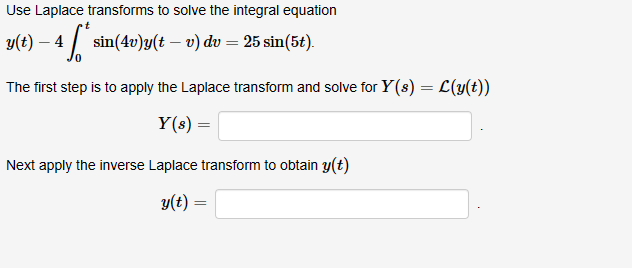 Solved Use Laplace transforms to solve the integral equation | Chegg.com