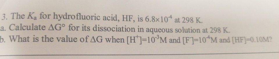 Solved 3. The Ka for hydrofluoric acid, HF, is 6.8x 10 at | Chegg.com