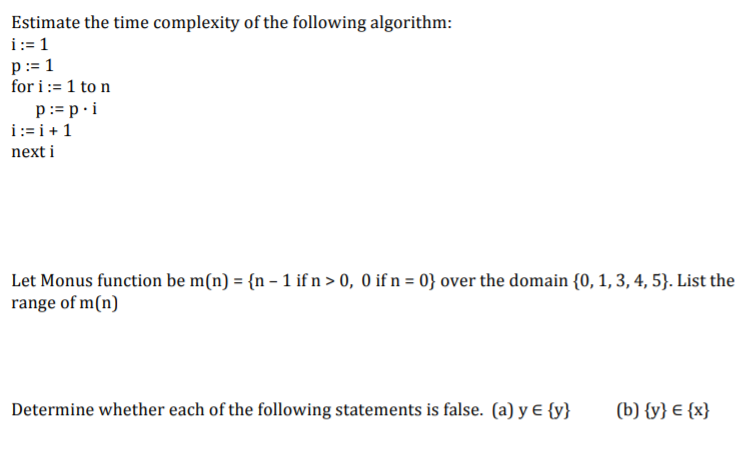 Solved Estimate the time complexity of the following | Chegg.com