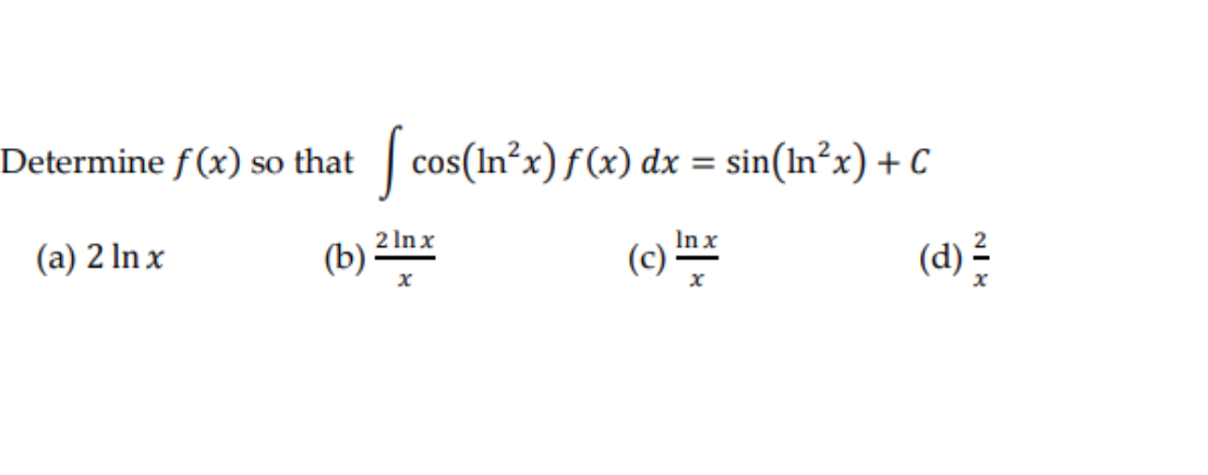 Solved Determine f(x) so that = | | cos cos(In’x) f(x) dx = | Chegg.com