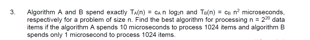 Solved 3. Algorithm A and B spend exactly TA(n) = can logan | Chegg.com