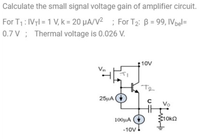 Solved Calculate the small signal voltage gain of amplifier | Chegg.com