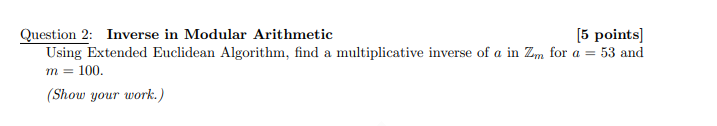 Solved Question 2: Inverse in Modular Arithmetic [5 points) | Chegg.com