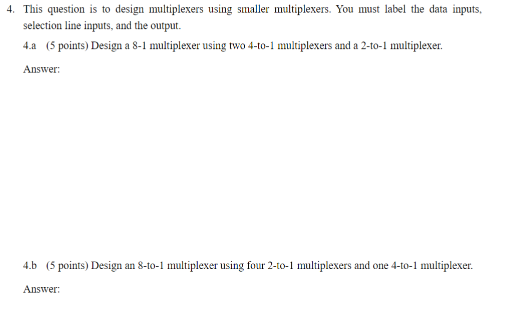 Solved 4. This question is to design multiplexers using | Chegg.com