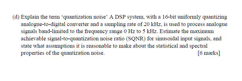 Solved (d) Explain the term 'quantization noise' A DSP | Chegg.com