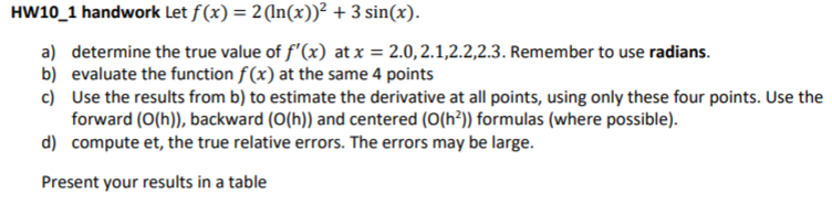 Solved HW10_1 handwork Let f(x)-2(In(x))2 +3 sin(x). a) | Chegg.com