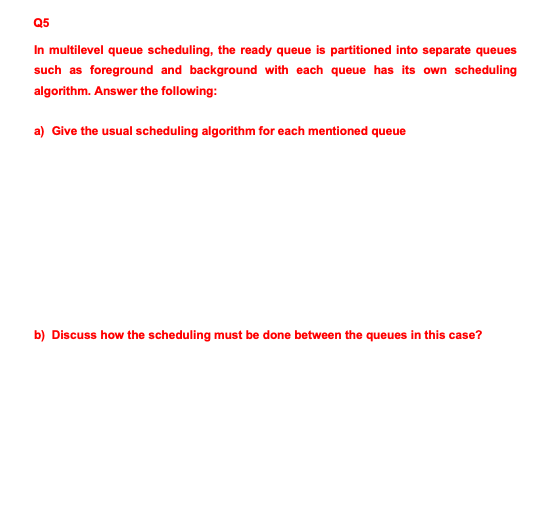 Solved In multilevel queue scheduling, the ready queue is | Chegg.com