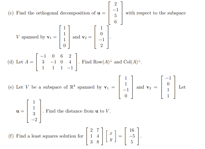 Solved (c) Find the orthogonal decomposition of u=⎣⎡2−156⎦⎤ | Chegg.com