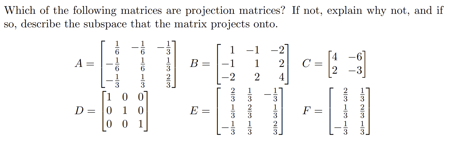 Solved Which of the following matrices are projection | Chegg.com