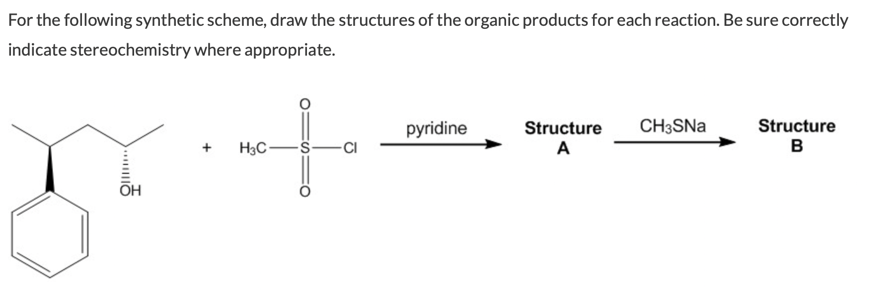 Solved For the following synthetic scheme, draw the | Chegg.com