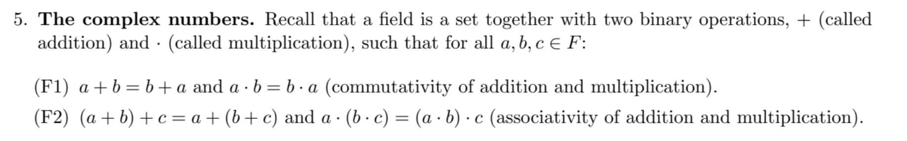 Solved 5. The complex numbers. Recall that a field is a set | Chegg.com