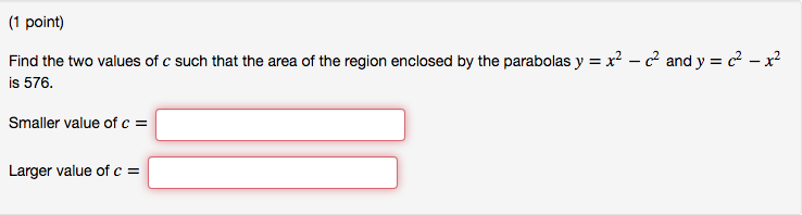 Solved Find The Two Values Of C Such That The Area Of The Chegg