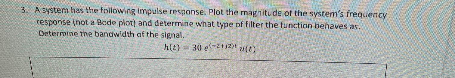 Solved 3. A system has the following impulse response. Plot | Chegg.com